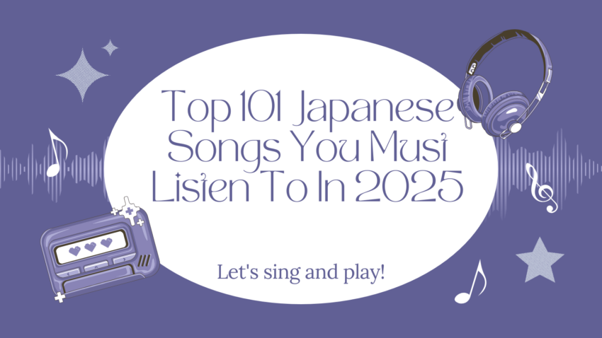 Top 101 Japanese Songs You Must Listen To In 2025 - Guidesify